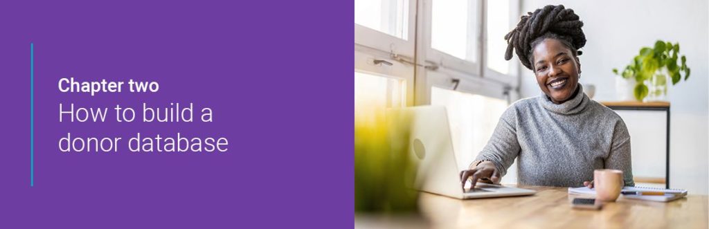 Chapter Two: How to Build a Donor Database - GiveSmart